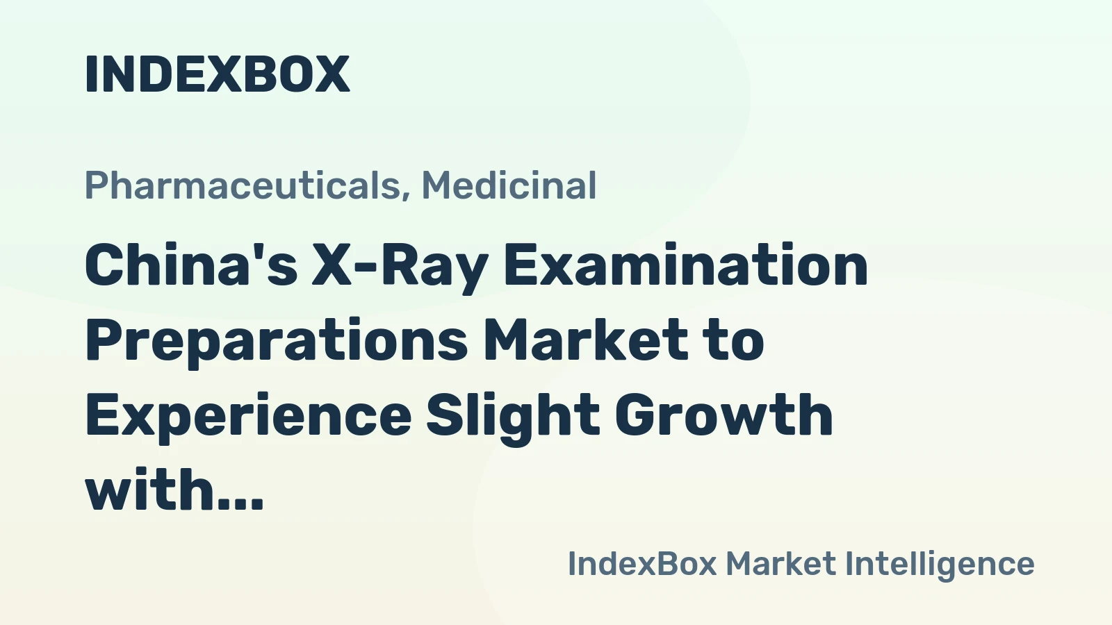 China's X-Ray Examination Preparations Market to Experience Slight Growth with CAGR of +1.3%