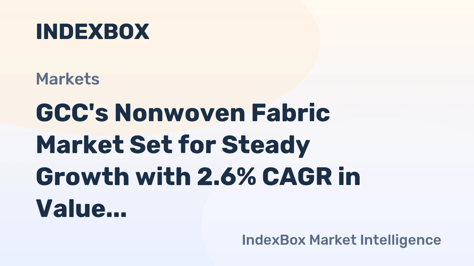GCC's Nonwoven Fabric Market Set for Steady Growth with 2.6% CAGR in Value