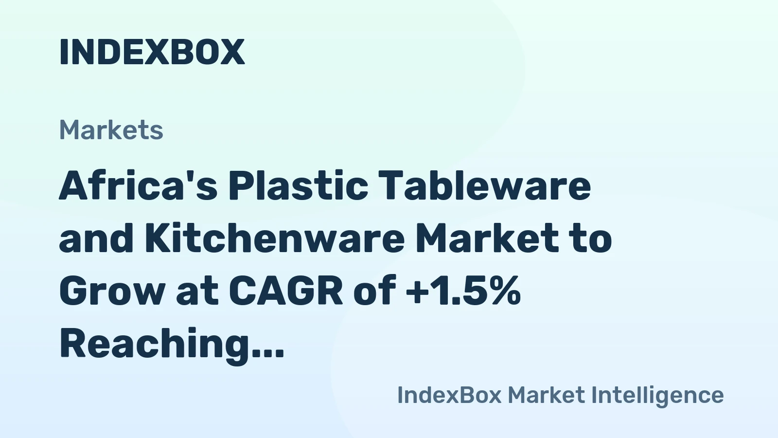 Africa's Plastic Tableware and Kitchenware Market to Grow at CAGR of +1.5% Reaching $2.7B by 2035