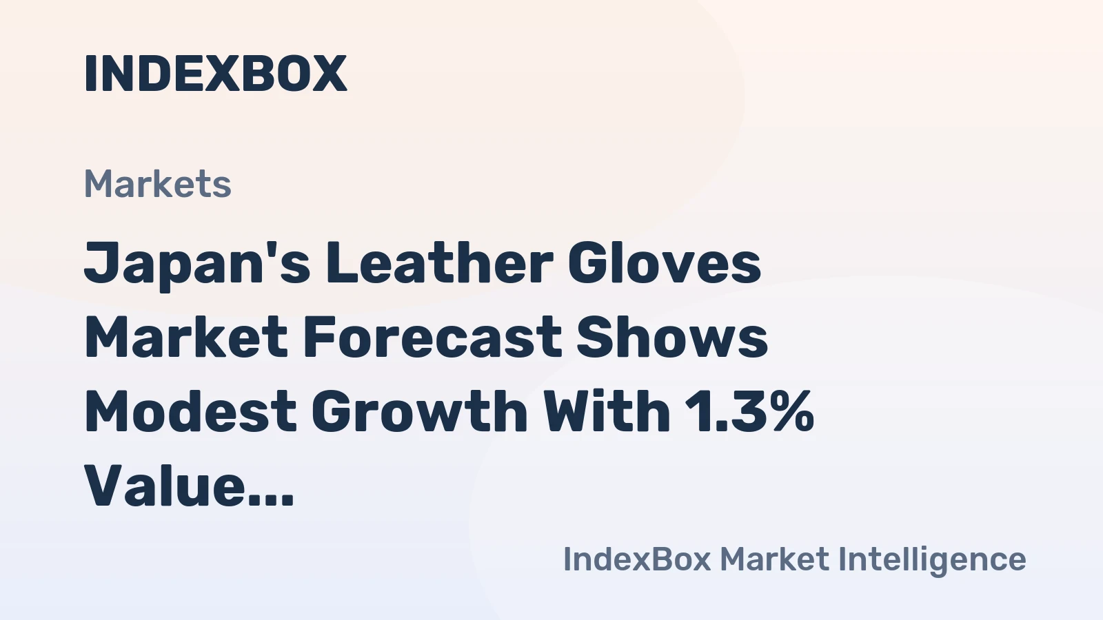 Japan's Leather Gloves Market Forecast Shows Modest Growth With 1.3% Value CAGR