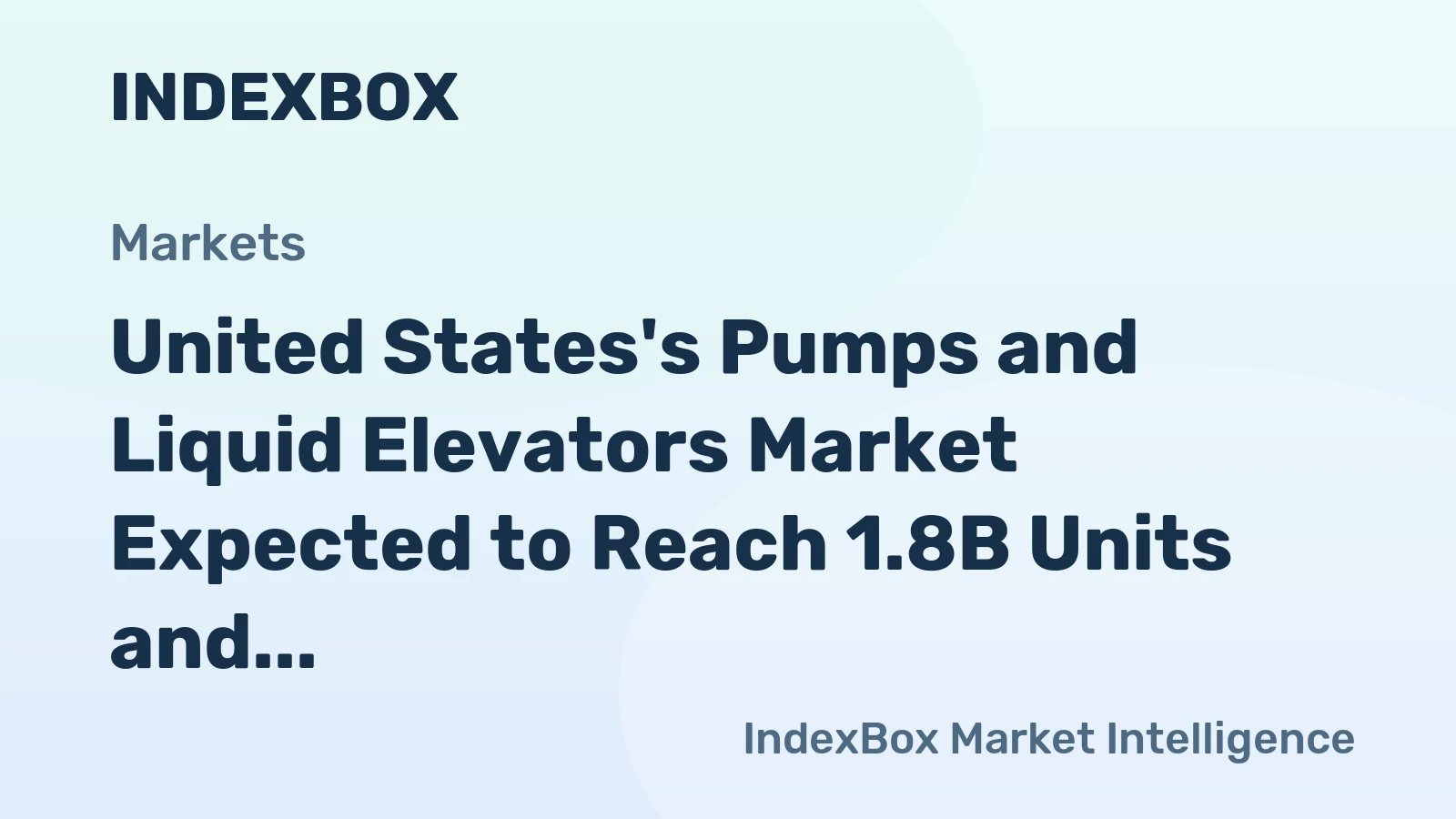 United States's Pumps and Liquid Elevators Market Expected to Reach 1.8B Units and $20.9B by 2035