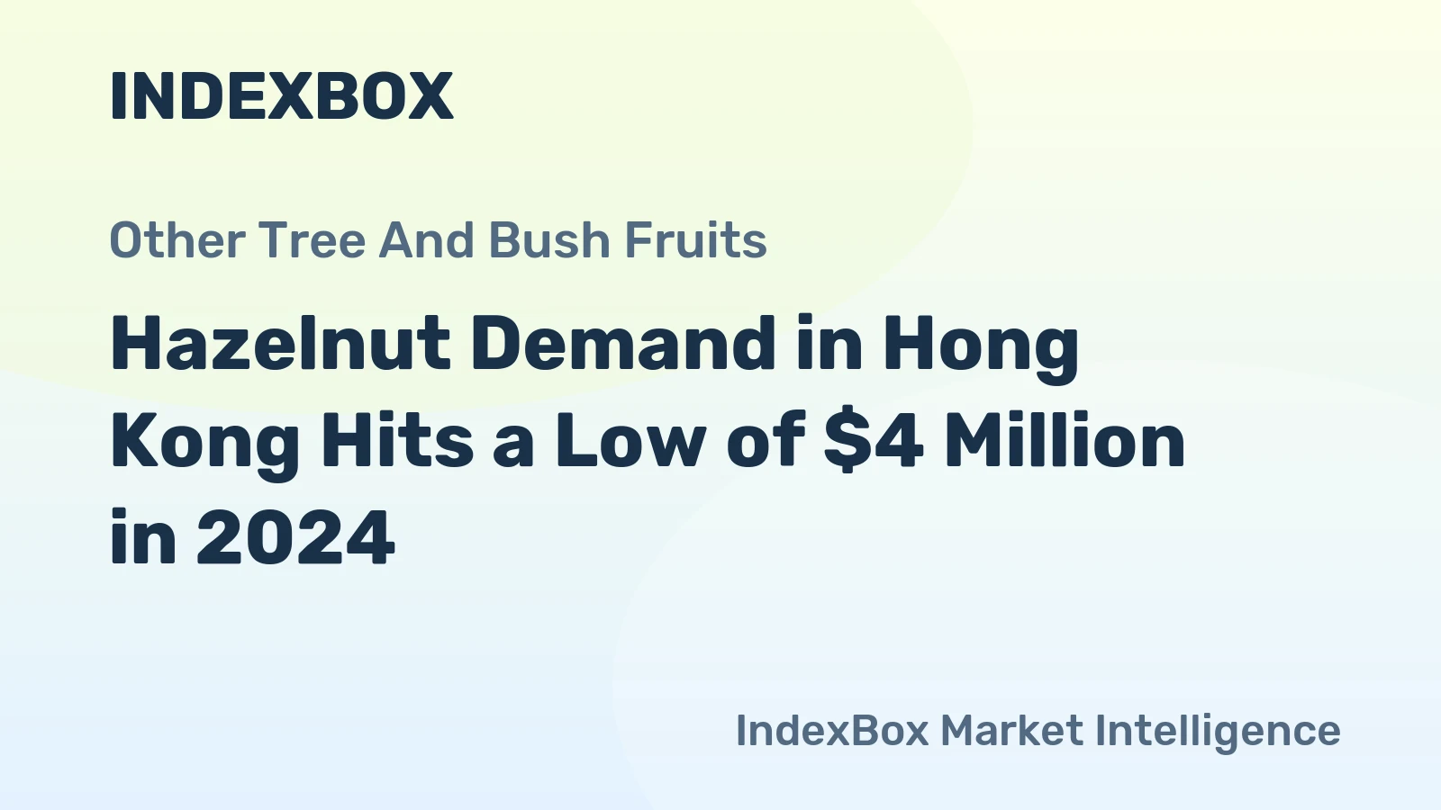 Hazelnut Demand in Hong Kong Hits a Low of $4 Million in 2024