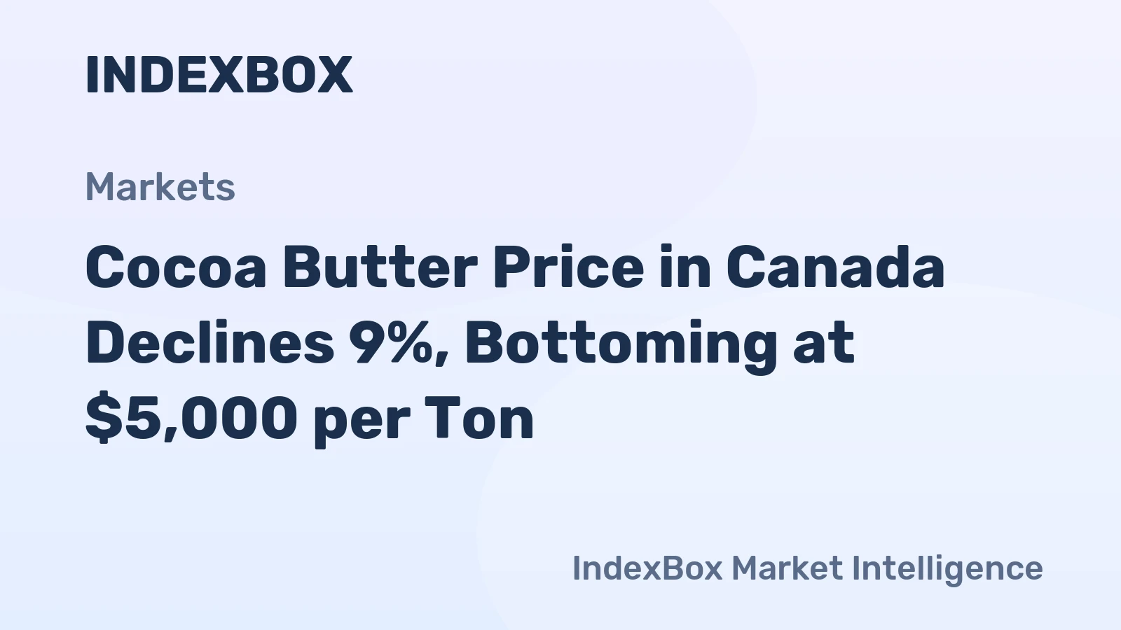 Cocoa Butter Price in Canada Declines 9%, Bottoming at $5,000 per Ton