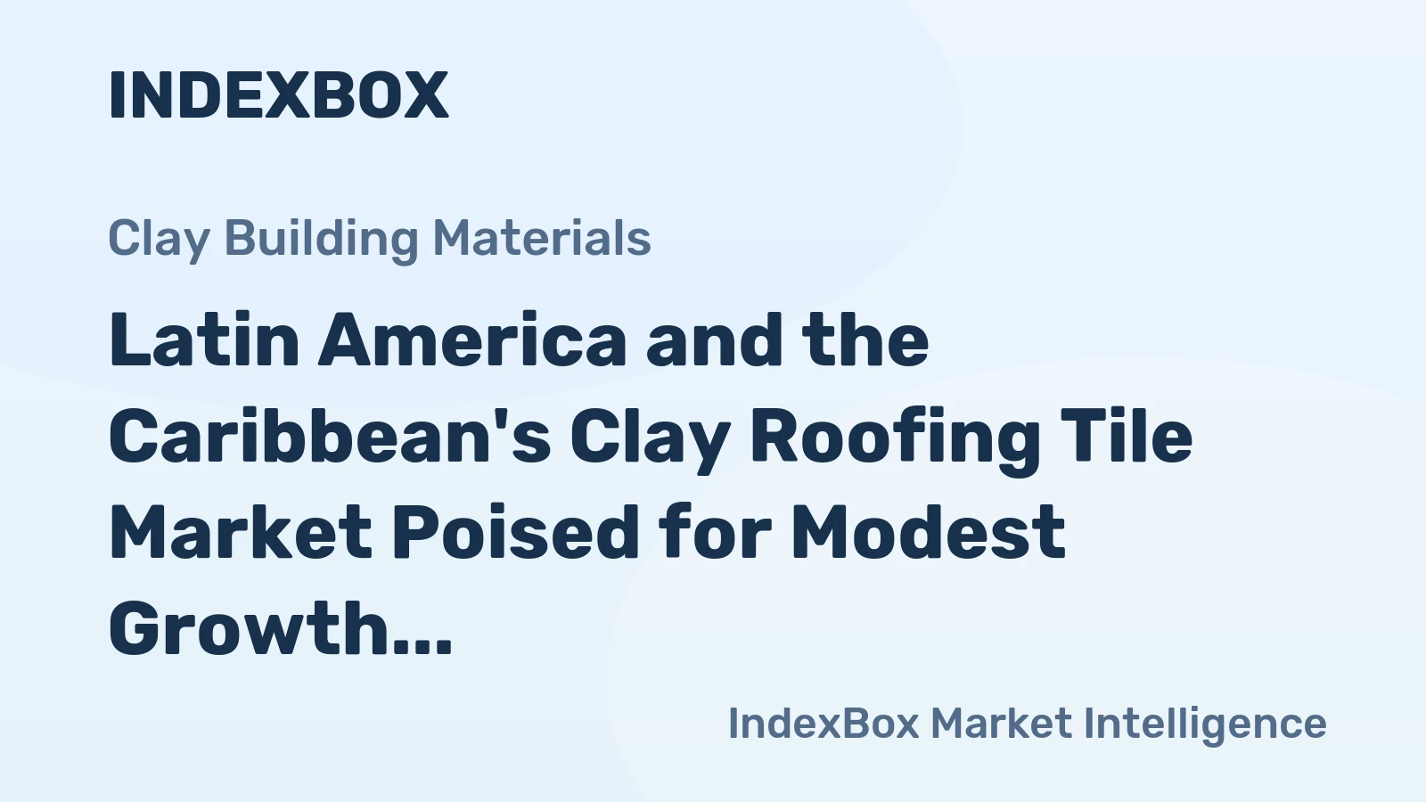 Latin America and the Caribbean's Clay Roofing Tile Market Poised for Modest Growth With a 1.1% CAGR
