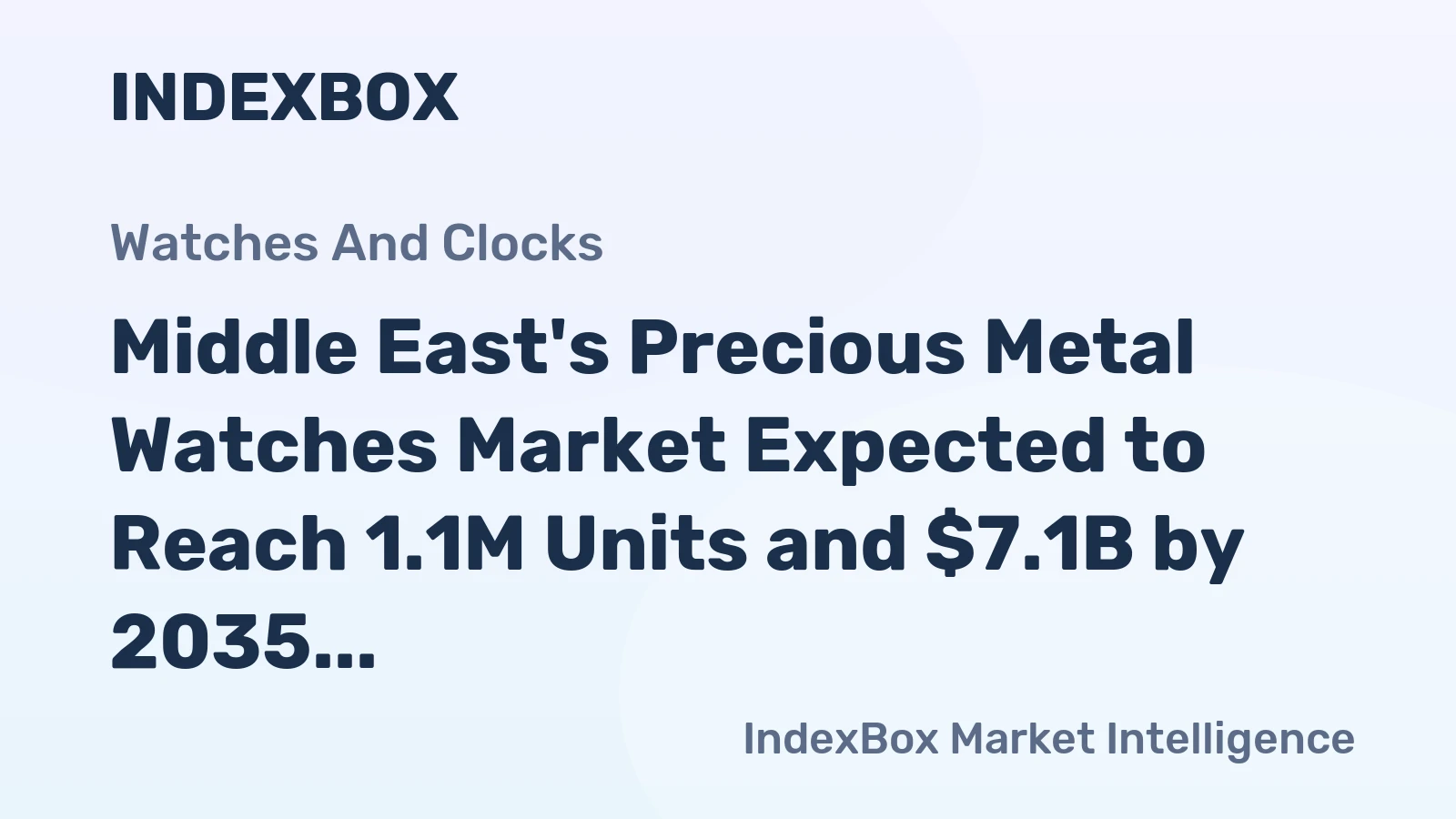 Middle East's Precious Metal Watches Market Expected to Reach 1.1M Units and $7.1B by 2035