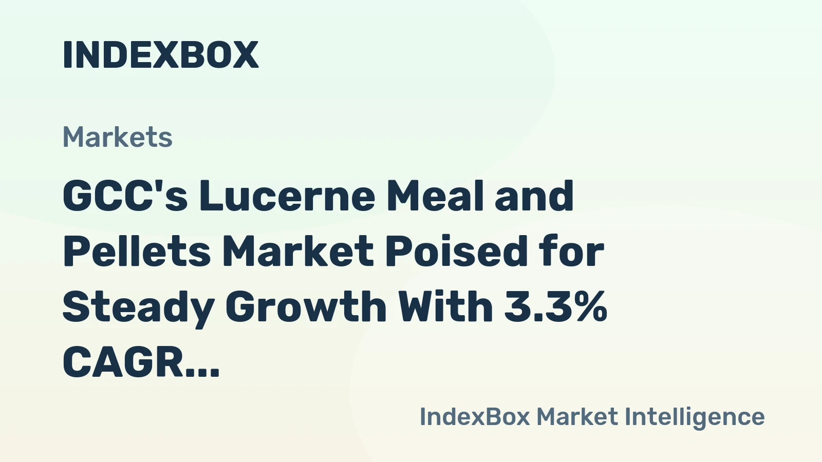 GCC's Lucerne Meal and Pellets Market Poised for Steady Growth With 3.3% CAGR in Value