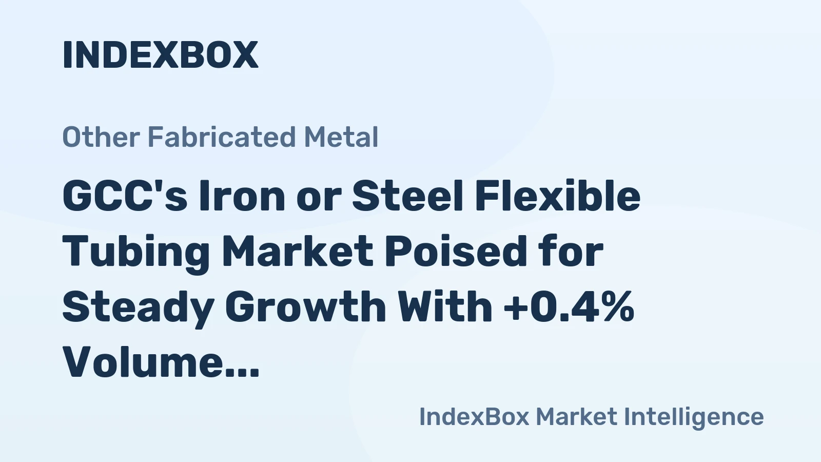 GCC's Iron or Steel Flexible Tubing Market Poised for Steady Growth With +0.4% Volume CAGR