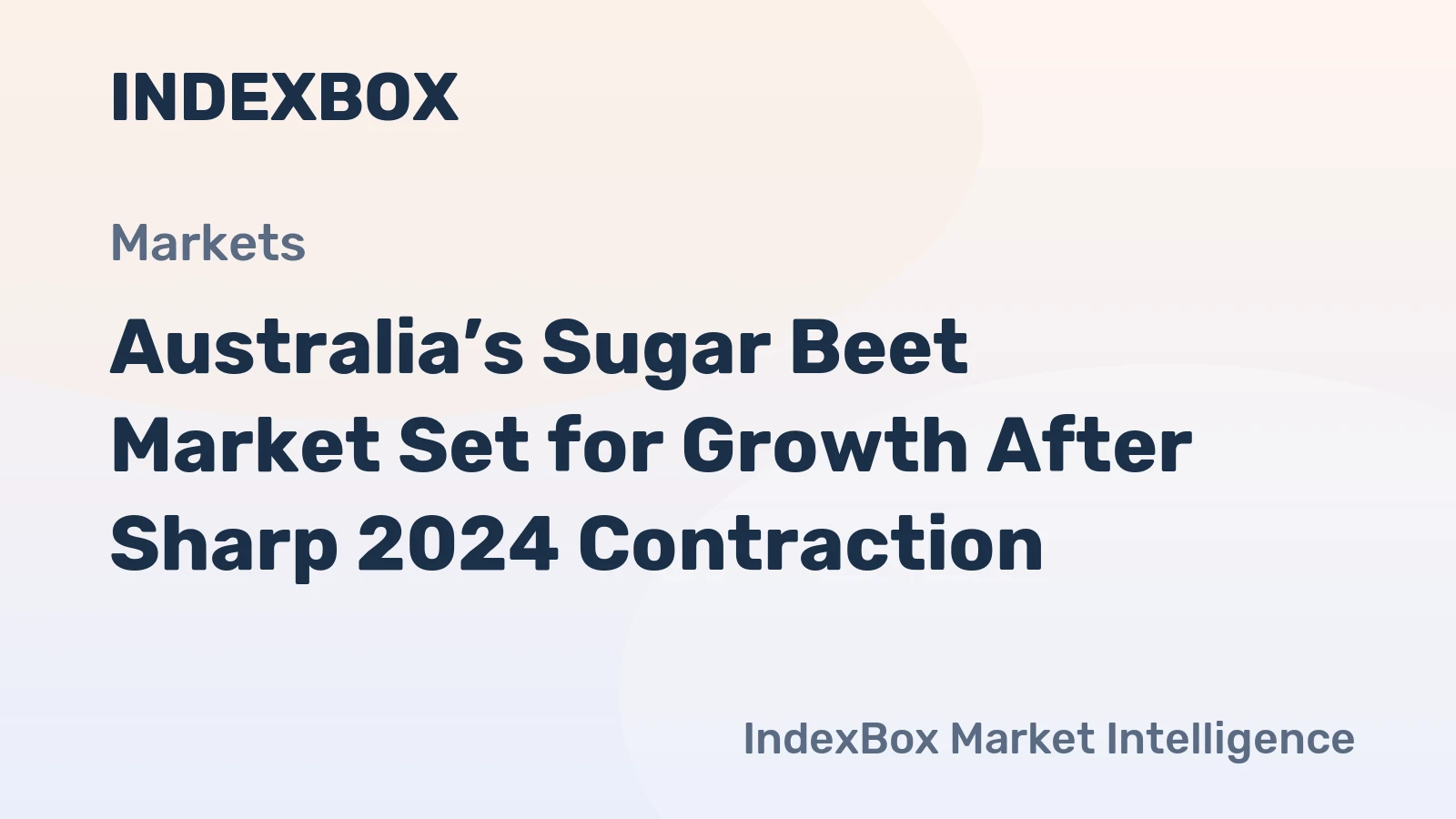 Australia’s Sugar Beet Market Set for Growth After Sharp 2024 Contraction