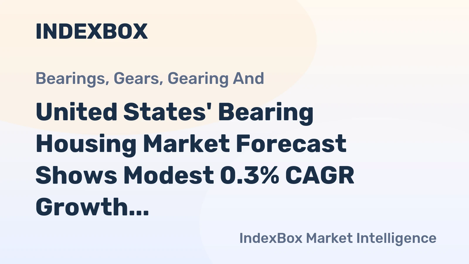 United States' Bearing Housing Market Forecast Shows Modest 0.3% CAGR Growth Through 2035