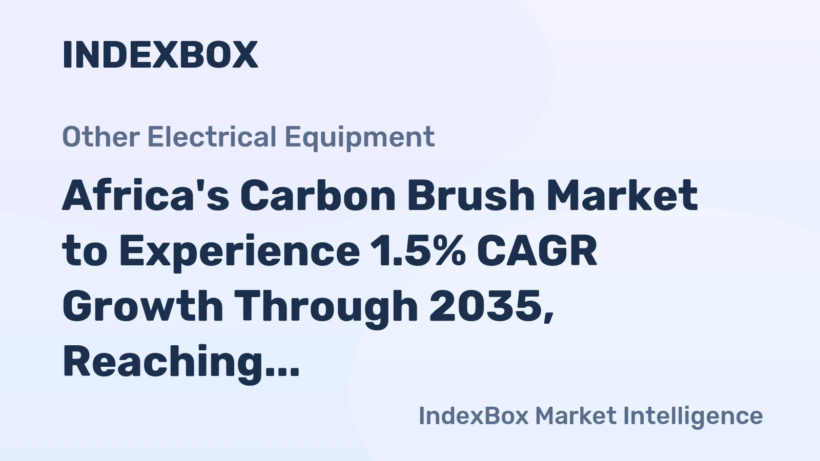 Africa's Carbon Brush Market to Experience 1.5% CAGR Growth Through 2035, Reaching $118M in Value