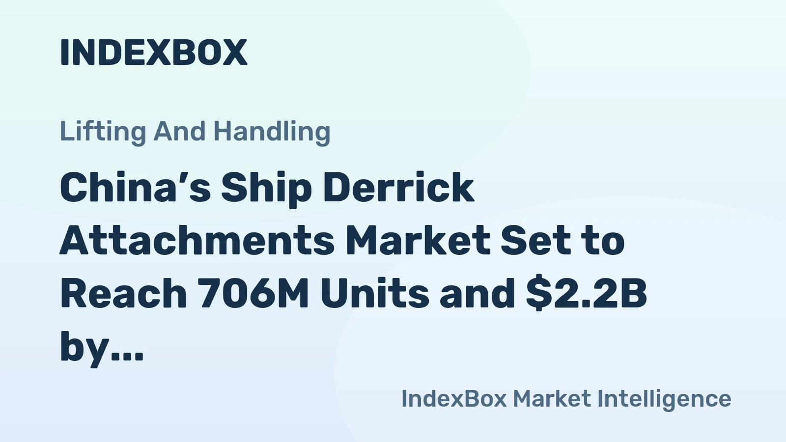China’s Ship Derrick Attachments Market Set to Reach 706M Units and $2.2B by 2035