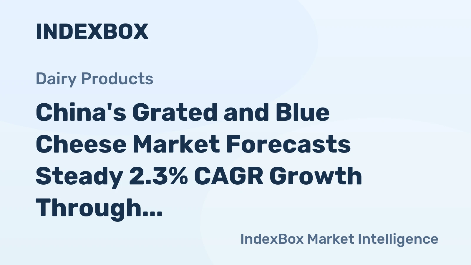 China's Grated and Blue Cheese Market Forecasts Steady 2.3% CAGR Growth Through 2035