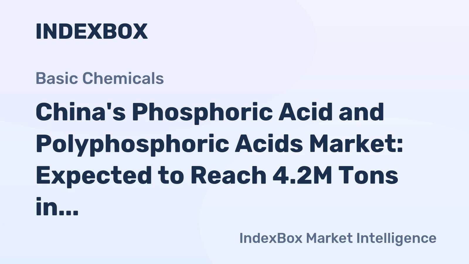 China's Phosphoric Acid and Polyphosphoric Acids Market: Expected to Reach 4.2M Tons in Volume and $3.7B in Value by 2035