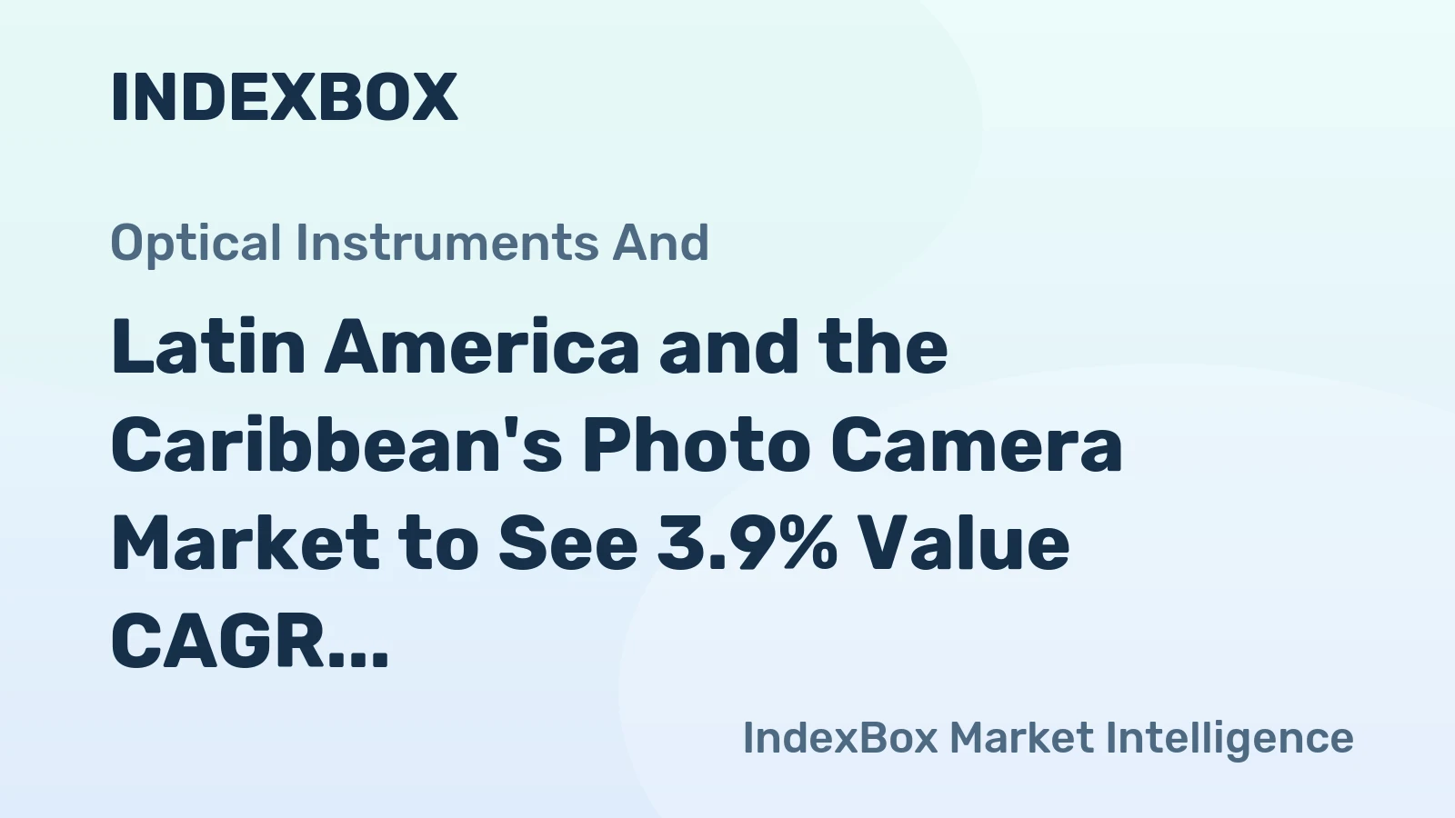 Latin America and the Caribbean's Photo Camera Market to See 3.9% Value CAGR Amid Slowing Volume Growth