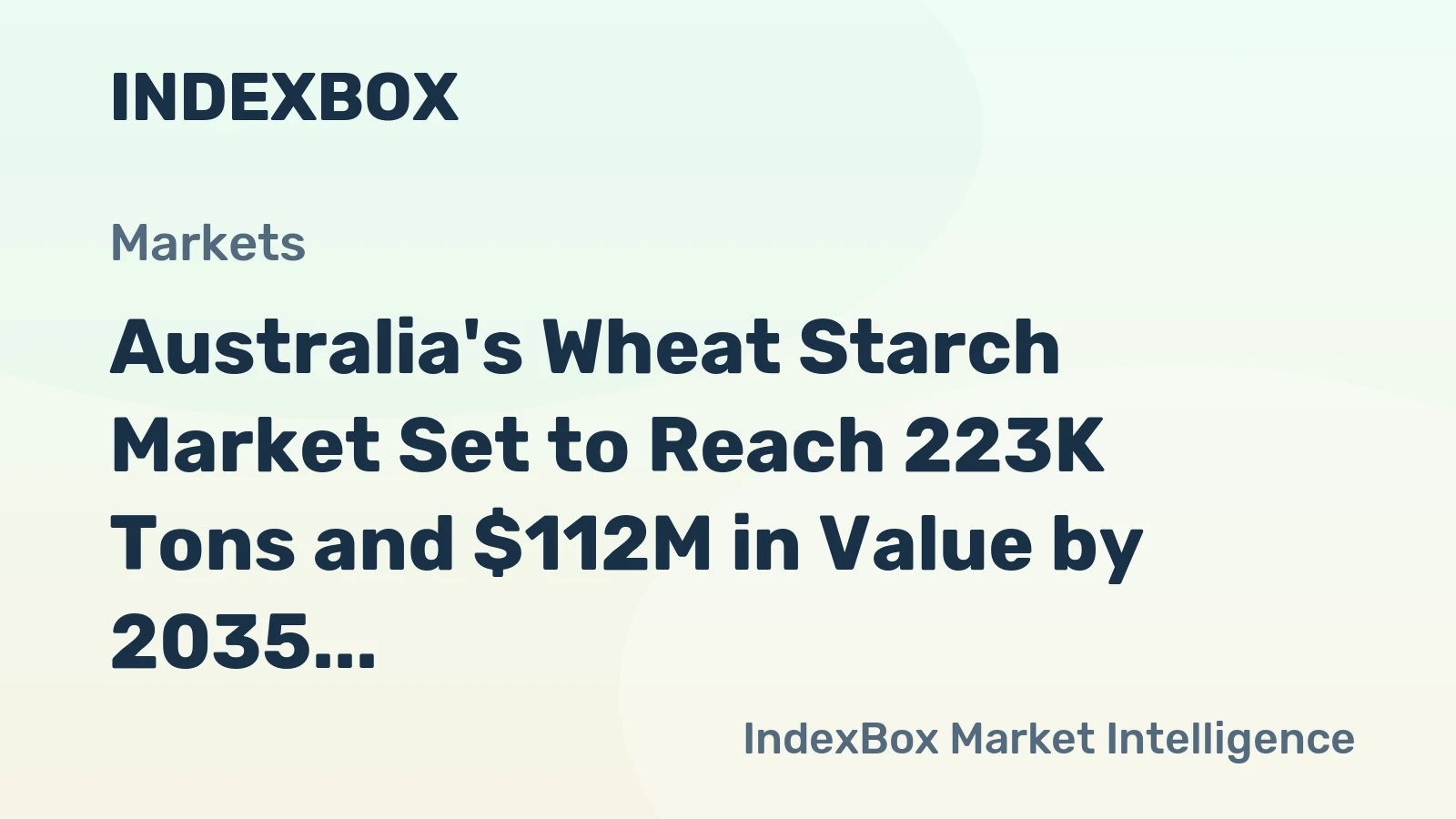 Australia's Wheat Starch Market Set to Reach 223K Tons and $112M in Value by 2035