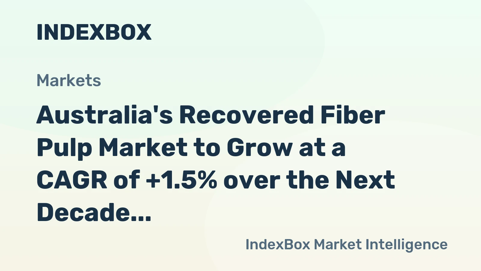 Australia's Recovered Fiber Pulp Market to Grow at a CAGR of +1.5% over the Next Decade