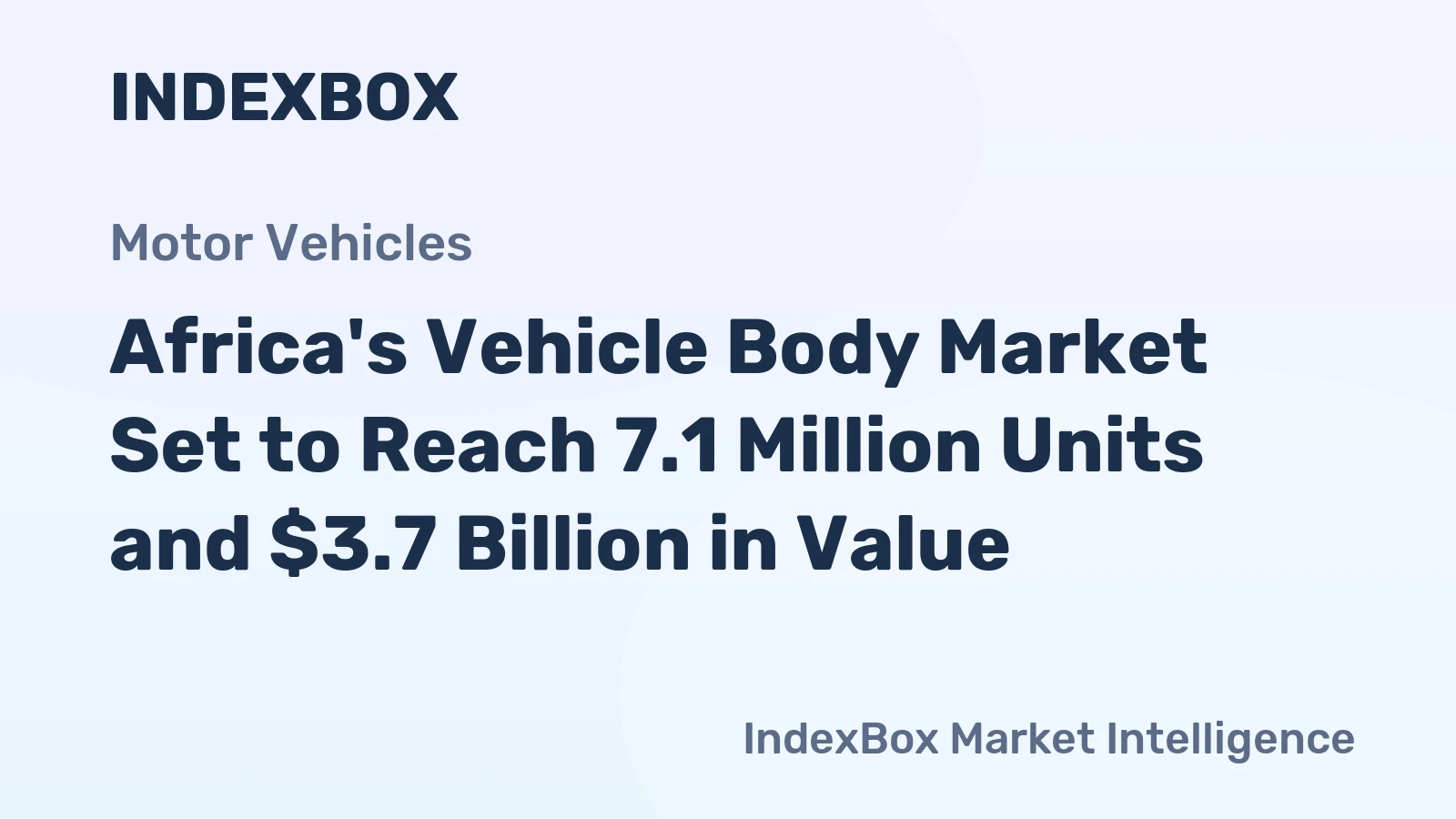 Africa's Vehicle Body Market Set to Reach 7.1 Million Units and $3.7 Billion in Value