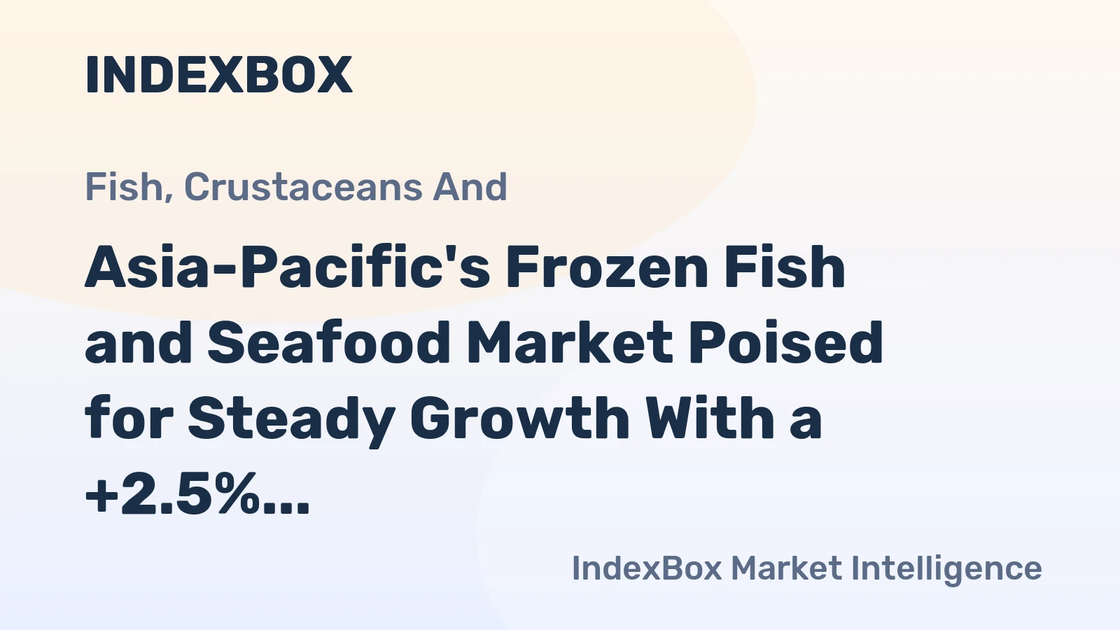 Asia-Pacific's Frozen Fish and Seafood Market Poised for Steady Growth With a +2.5% CAGR in Value Through 2035