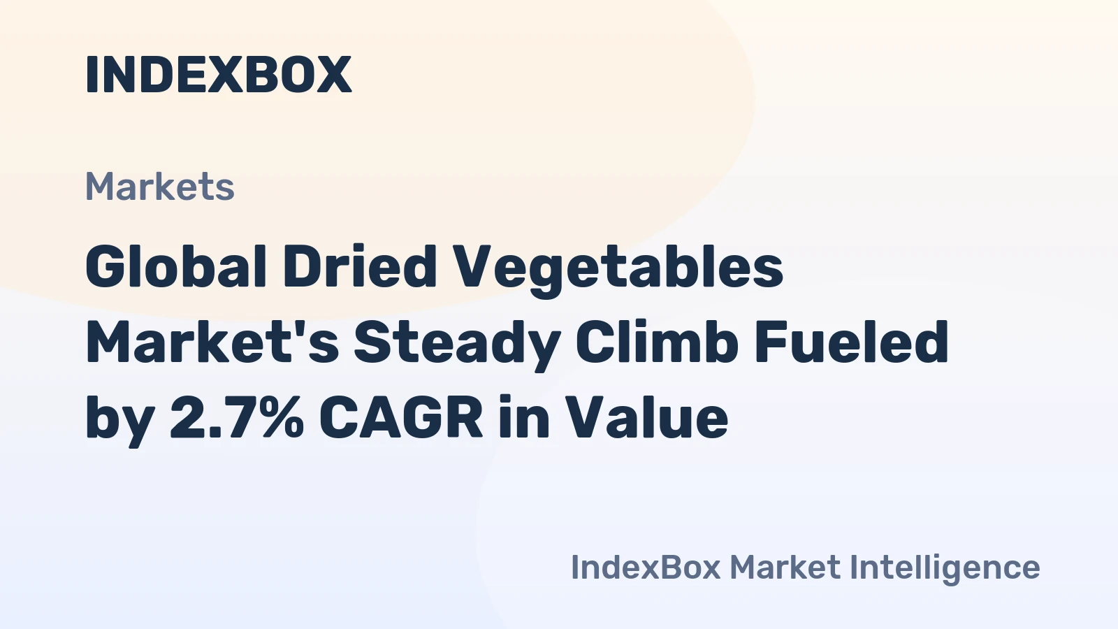 Global Dried Vegetables Market's Steady Climb Fueled by 2.7% CAGR in Value