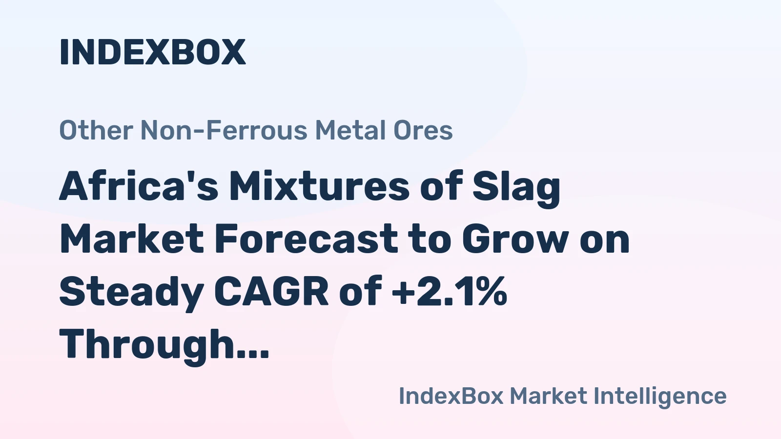 Africa's Mixtures of Slag Market Forecast to Grow on Steady CAGR of +2.1% Through 2035