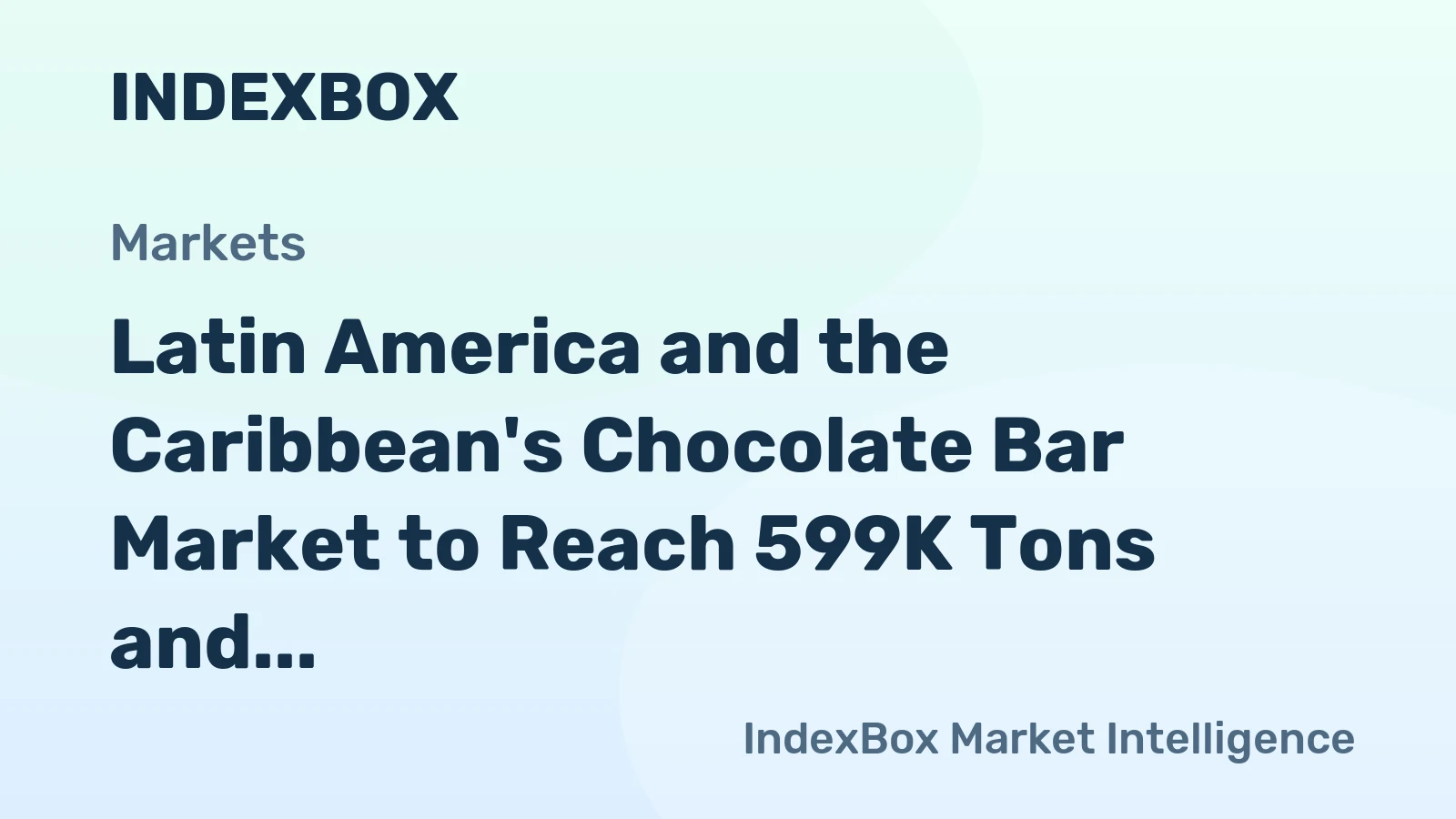 Latin America and the Caribbean's Chocolate Bar Market to Reach 599K Tons and $3.1B in Value