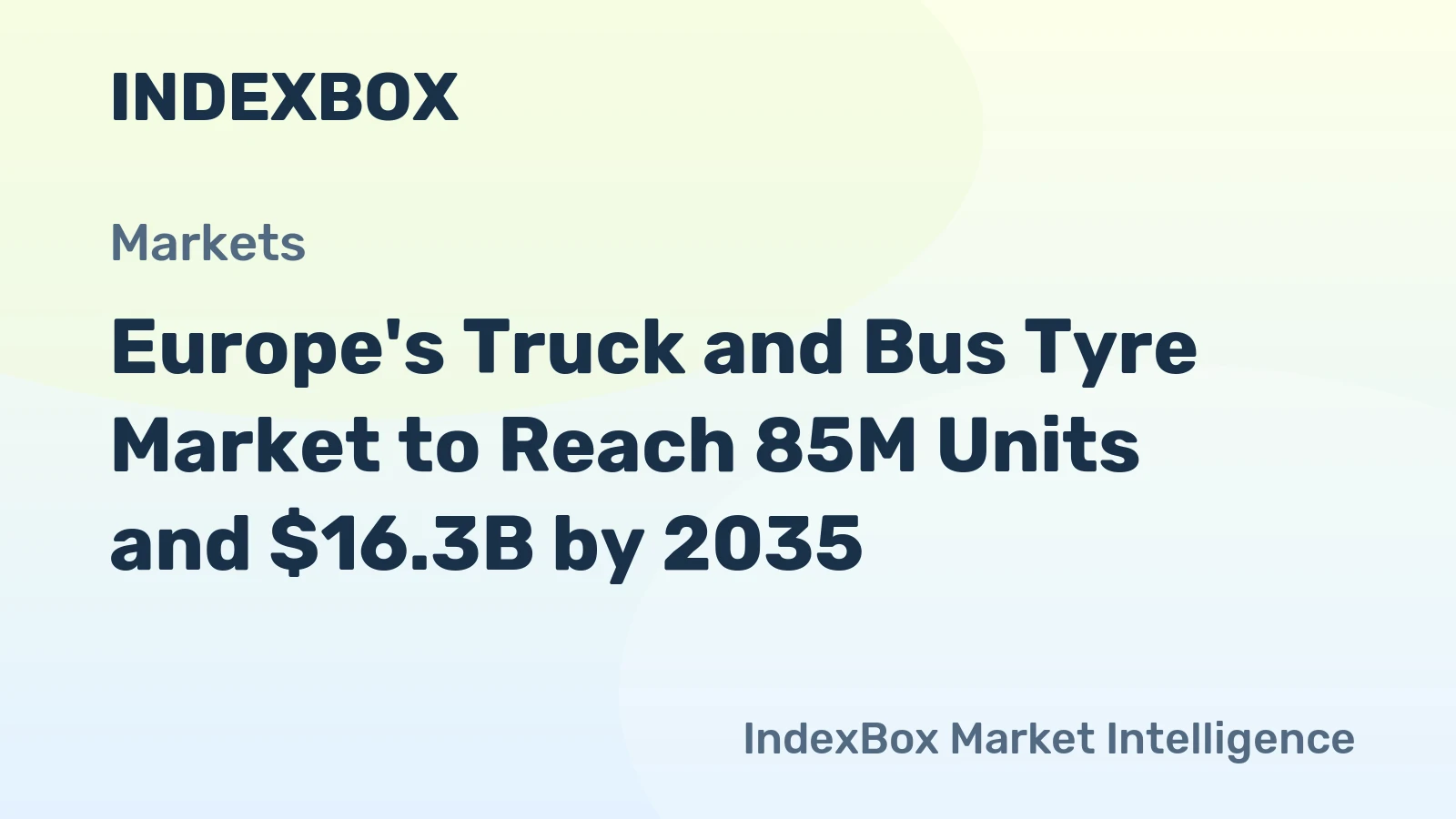 Europe's Truck and Bus Tyre Market to Reach 85M Units and $16.3B by 2035