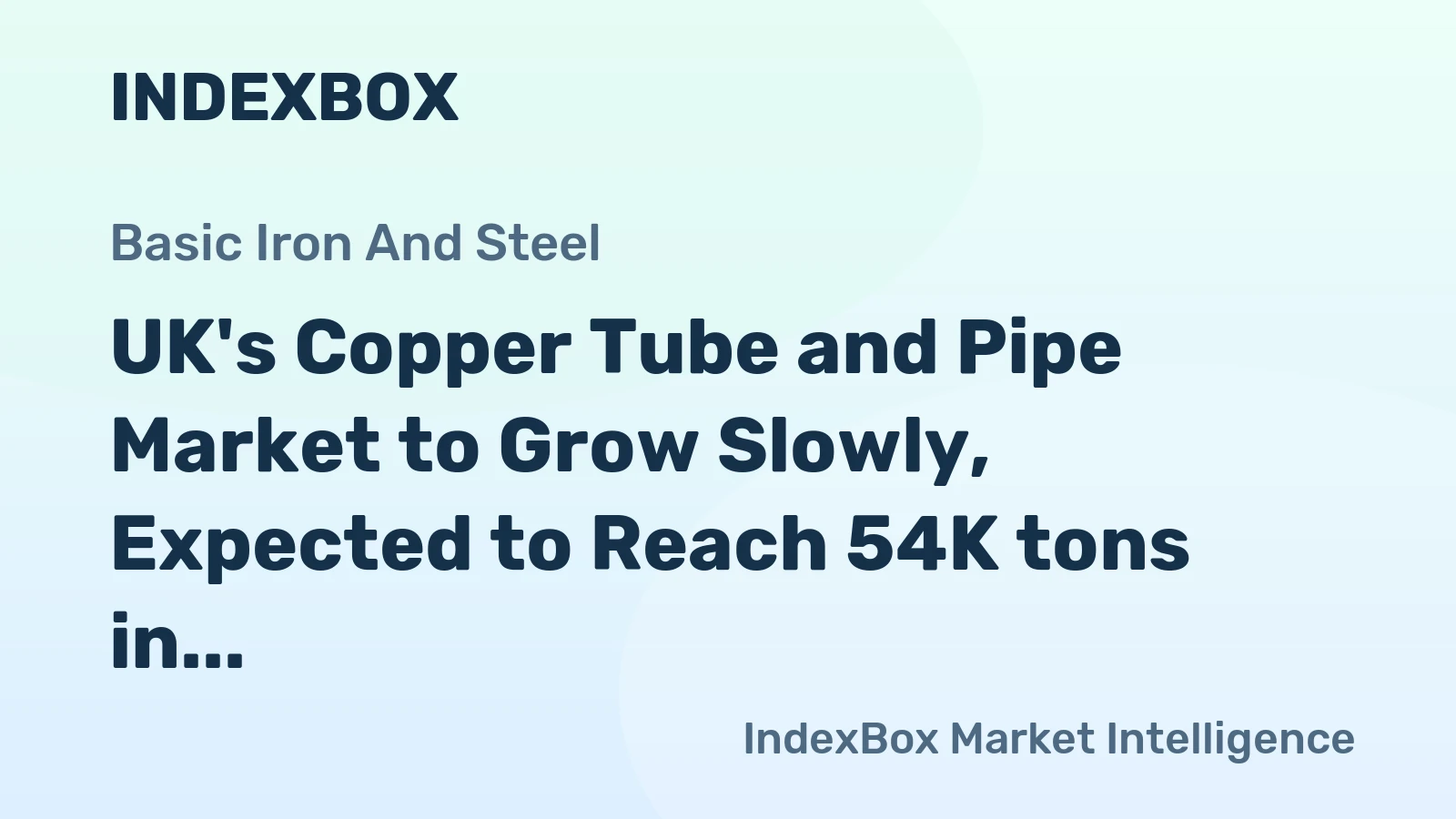 UK's Copper Tube and Pipe Market to Grow Slowly, Expected to Reach 54K tons in Volume and $655M in Value by 2035