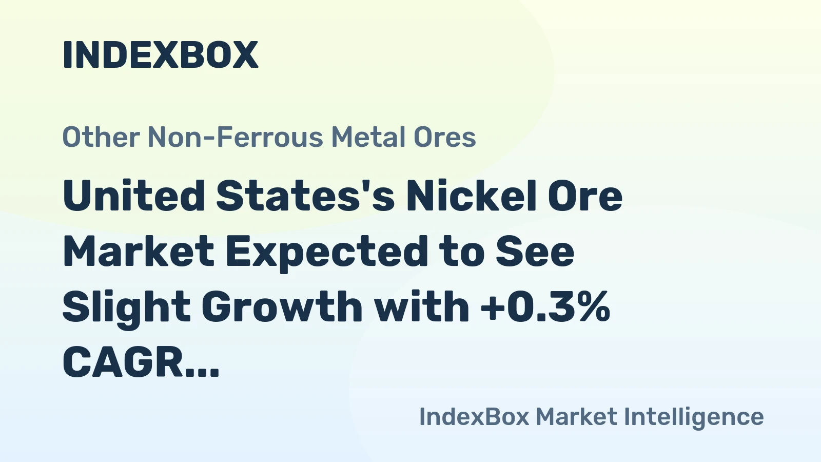United States's Nickel Ore Market Expected to See Slight Growth with +0.3% CAGR over Next Decade