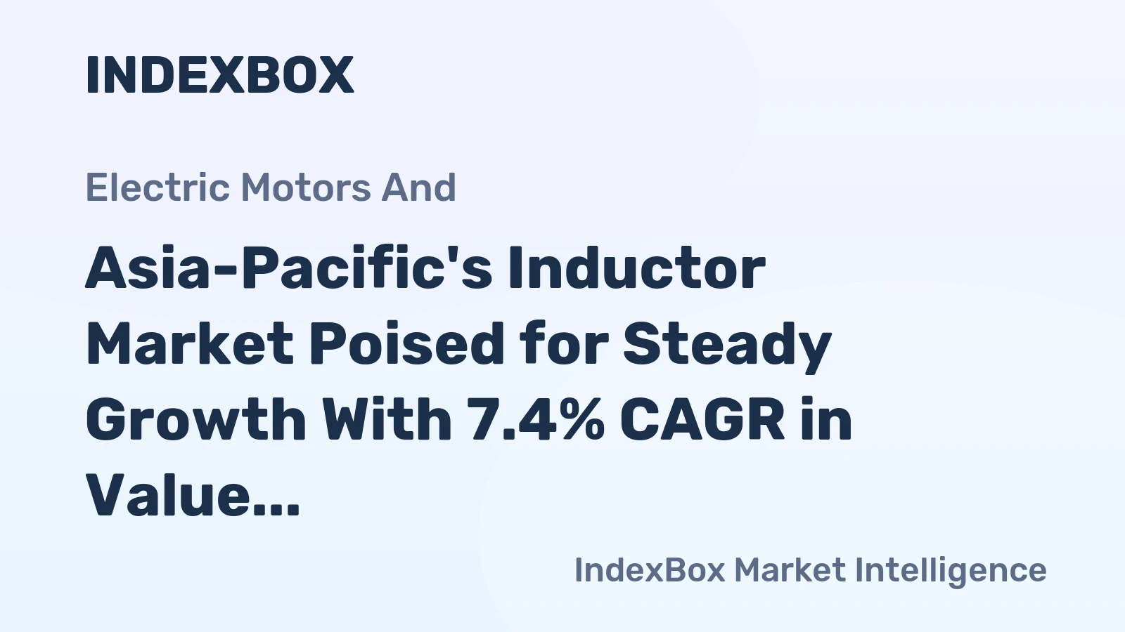 Asia-Pacific's Inductor Market Poised for Steady Growth With 7.4% CAGR in Value Through 2035
