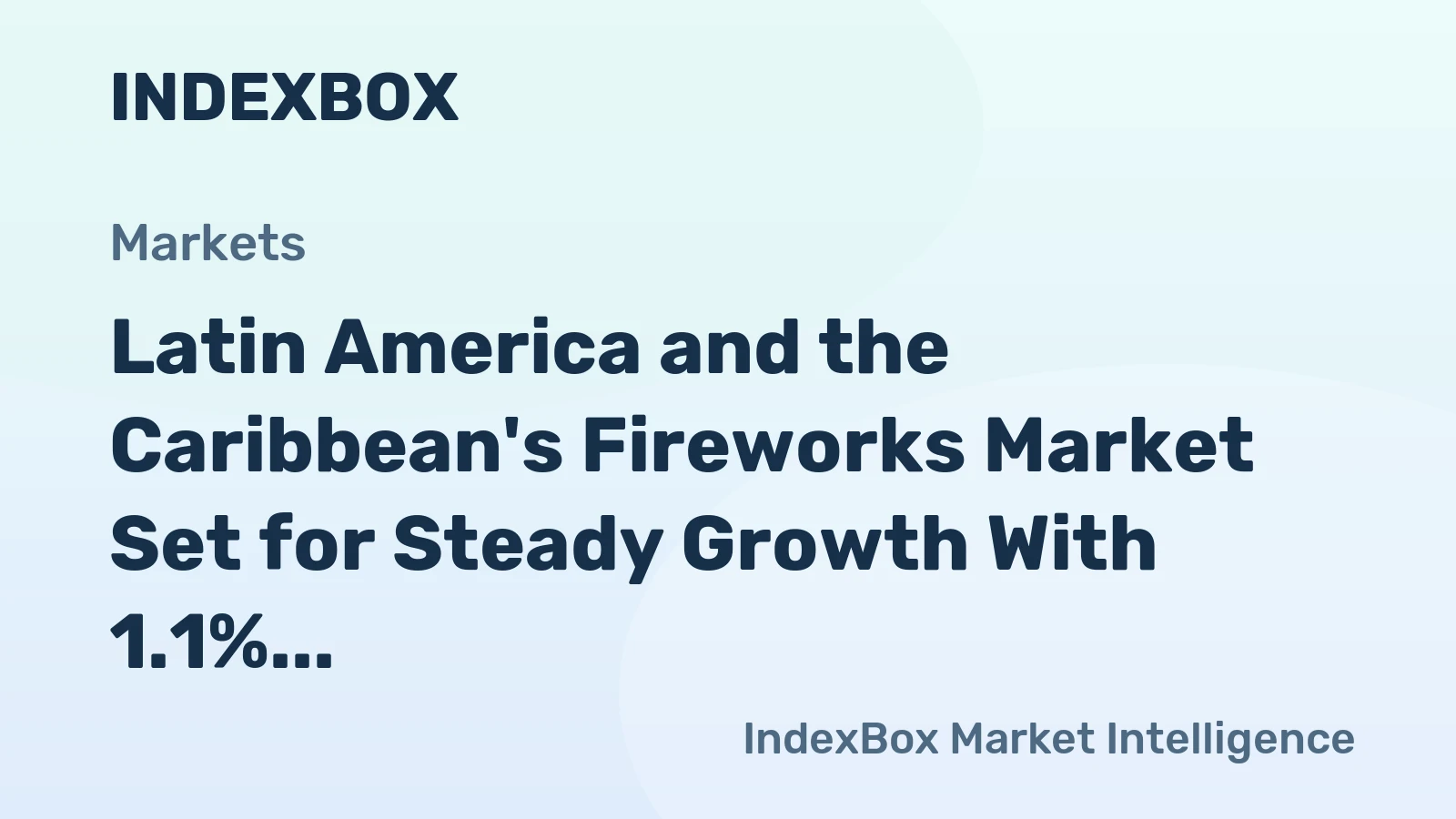 Latin America and the Caribbean's Fireworks Market Set for Steady Growth With 1.1% CAGR
