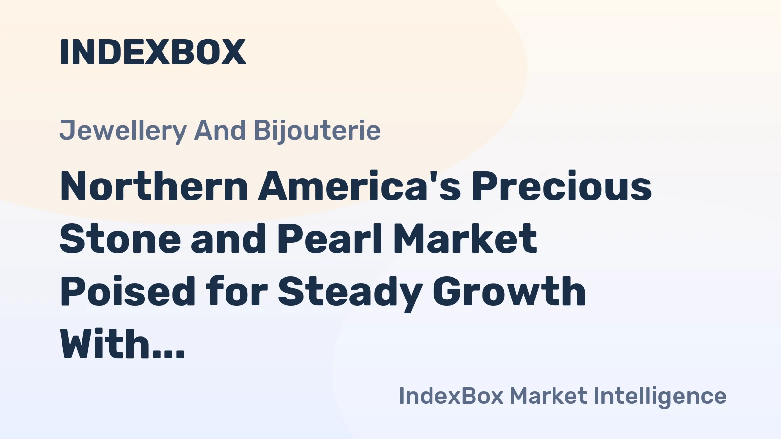 Northern America's Precious Stone and Pearl Market Poised for Steady Growth With 5% CAGR in Value Through 2035