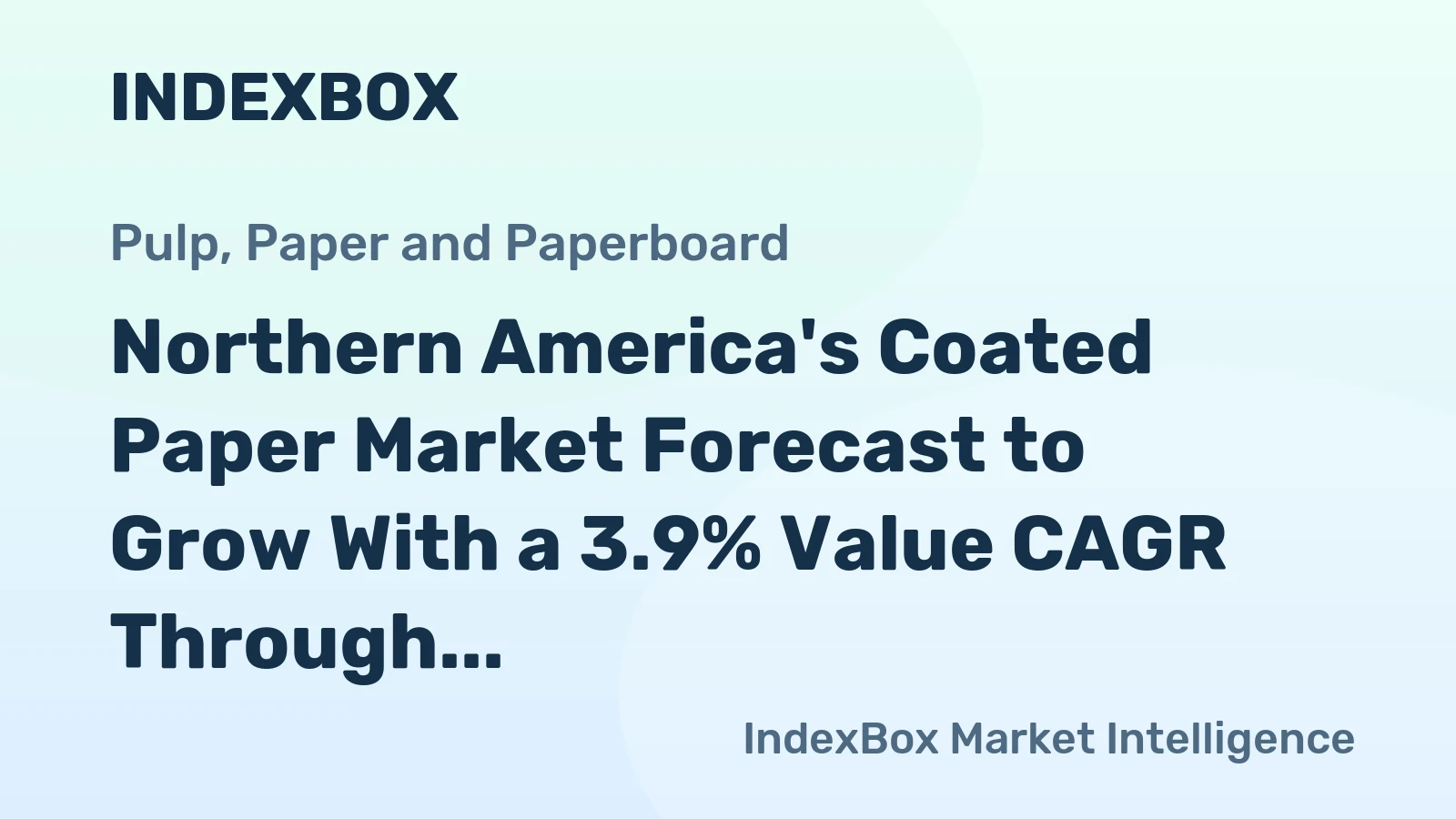 Northern America's Coated Paper Market Forecast to Grow With a 3.9% Value CAGR Through 2035