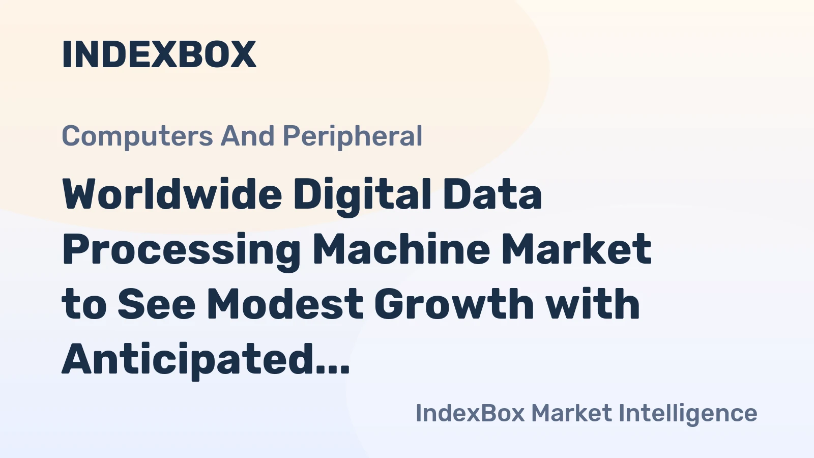Worldwide Digital Data Processing Machine Market to See Modest Growth with Anticipated CAGR of +1.9% from 2024 to 2035