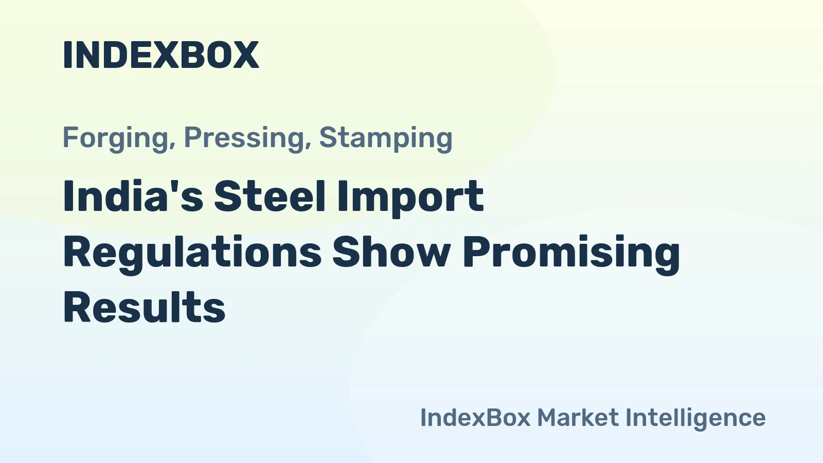 India's Steel Import Regulations Show Promising Results