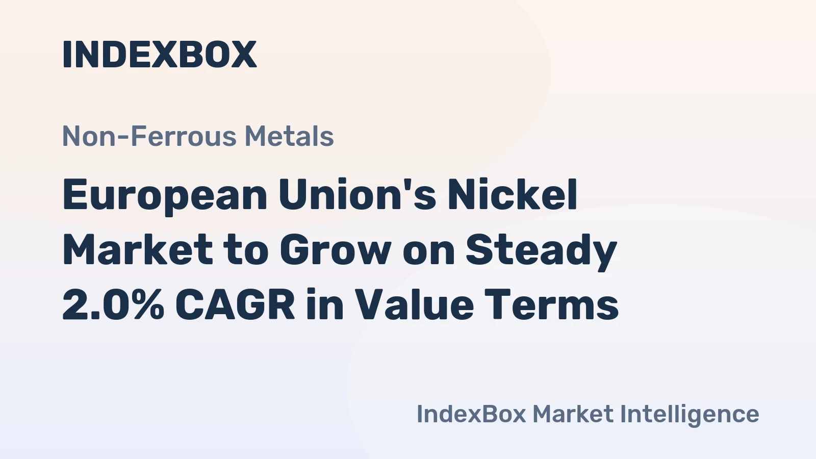 European Union's Nickel Market to Grow on Steady 2.0% CAGR in Value Terms