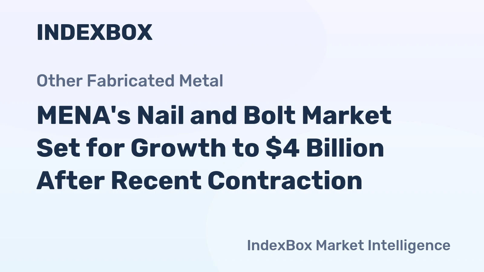 MENA's Nail and Bolt Market Set for Growth to $4 Billion After Recent Contraction