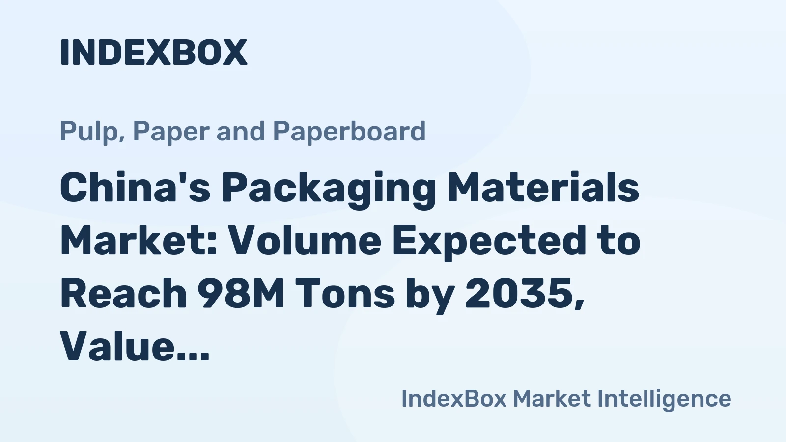 China's Packaging Materials Market: Volume Expected to Reach 98M Tons by 2035, Value to Hit $84.6B
