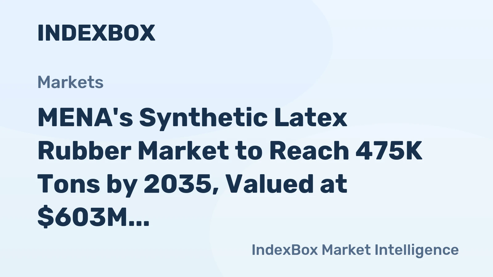 MENA's Synthetic Latex Rubber Market to Reach 475K Tons by 2035, Valued at $603M