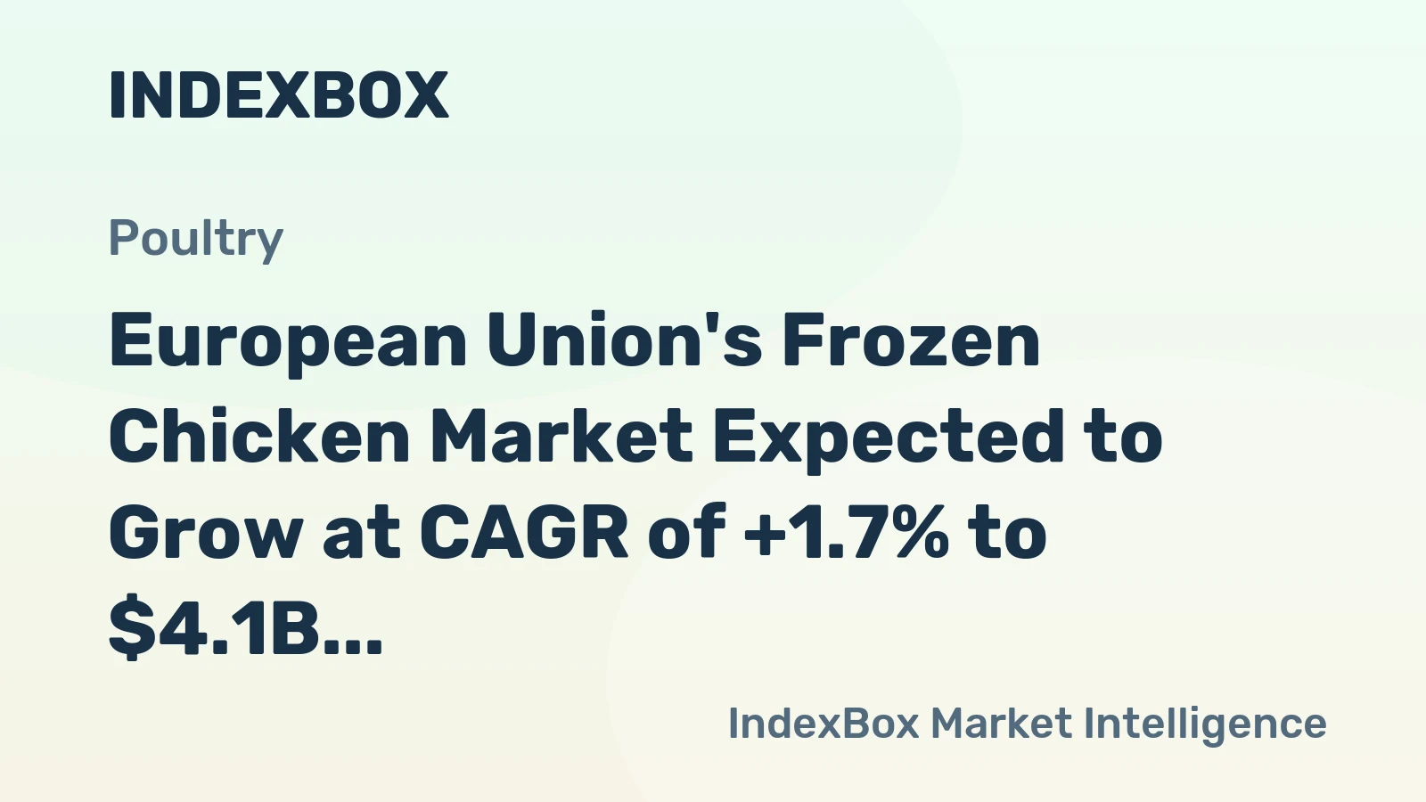 European Union's Frozen Chicken Market Expected to Grow at CAGR of +1.7% to $4.1B by 2035