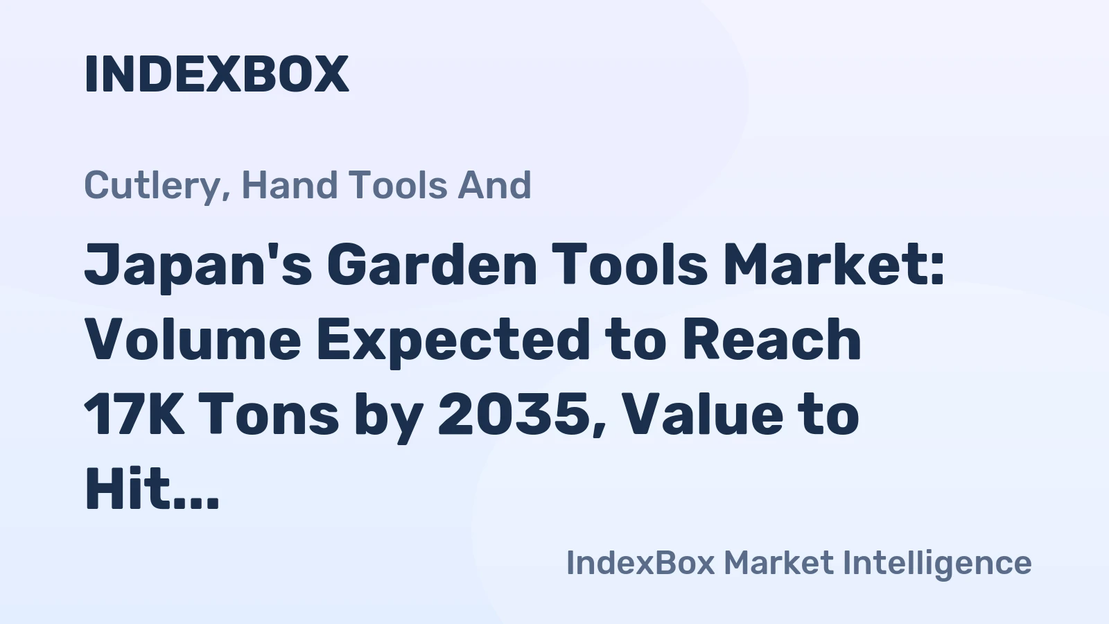 Japan's Garden Tools Market: Volume Expected to Reach 17K Tons by 2035, Value to Hit $307M