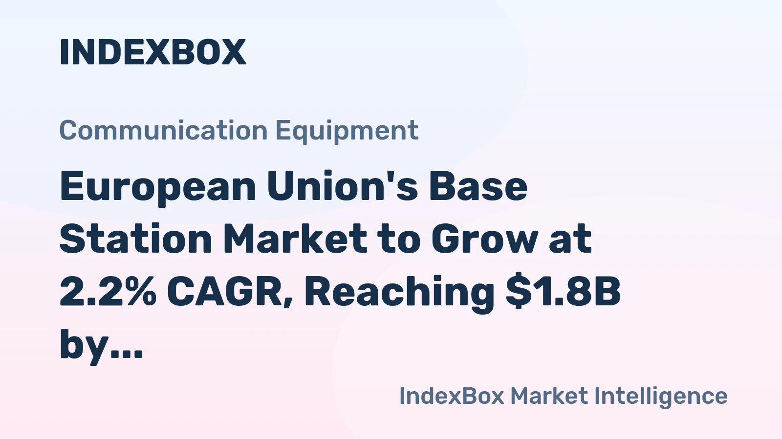European Union's Base Station Market to Grow at 2.2% CAGR, Reaching $1.8B by 2035