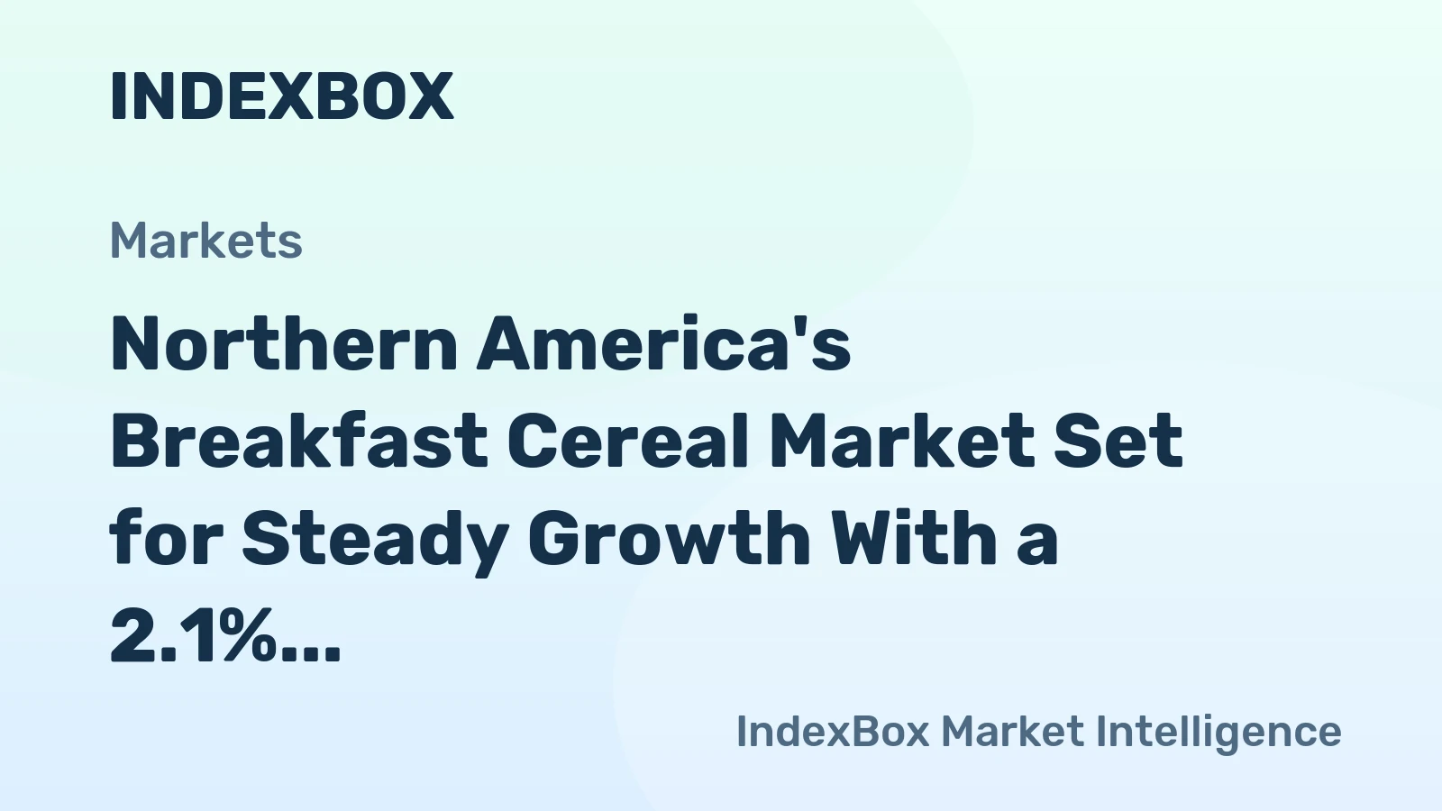 Northern America's Breakfast Cereal Market Set for Steady Growth With a 2.1% CAGR in Value