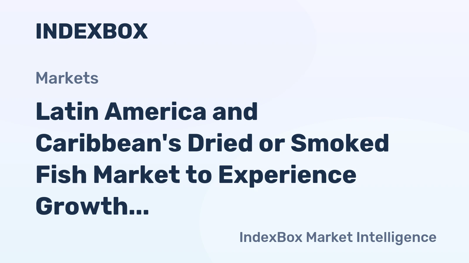 Latin America and Caribbean's Dried or Smoked Fish Market to Experience Growth with +1.5% CAGR over Next Decade