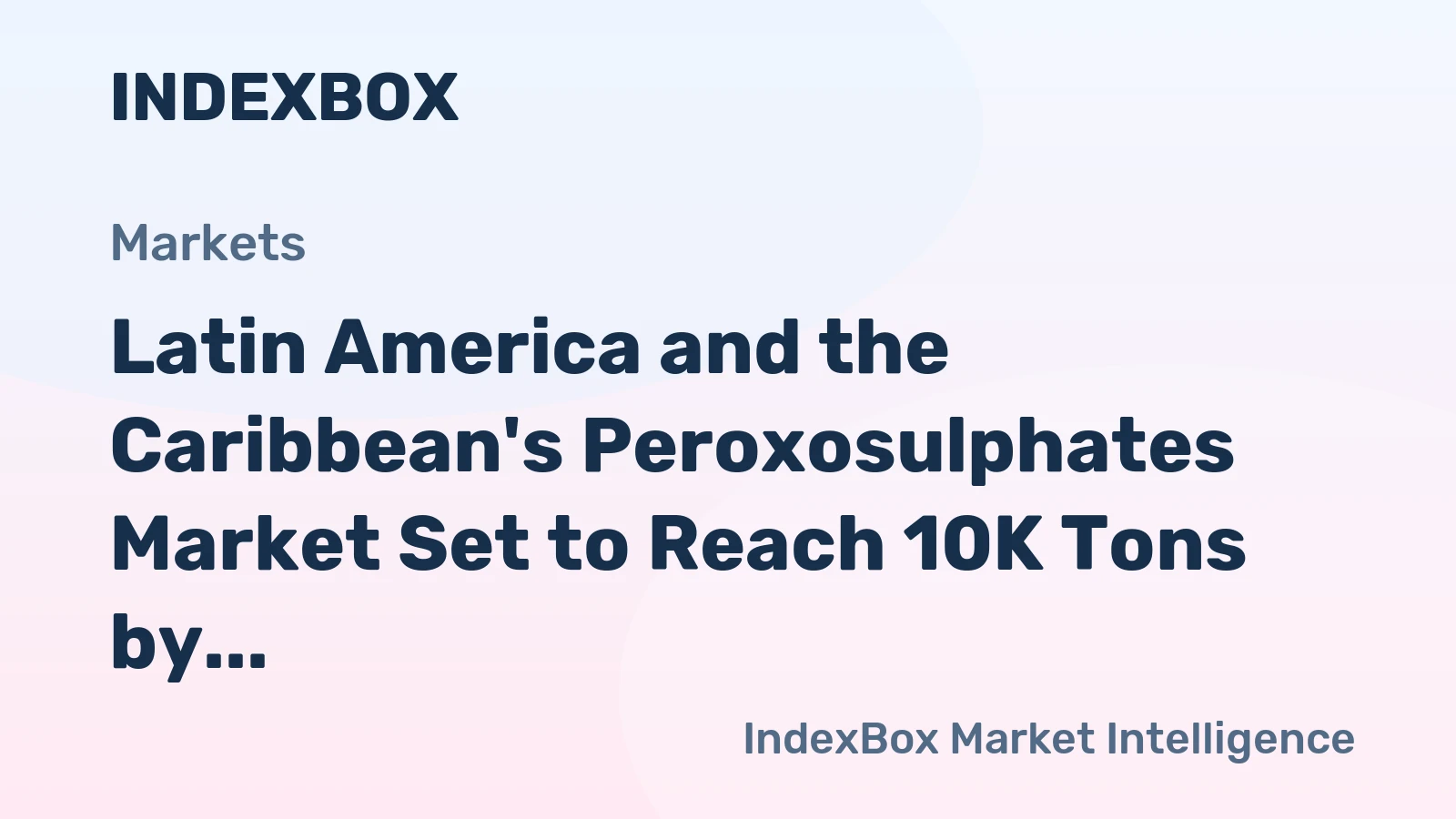 Latin America and the Caribbean's Peroxosulphates Market Set to Reach 10K Tons by 2035