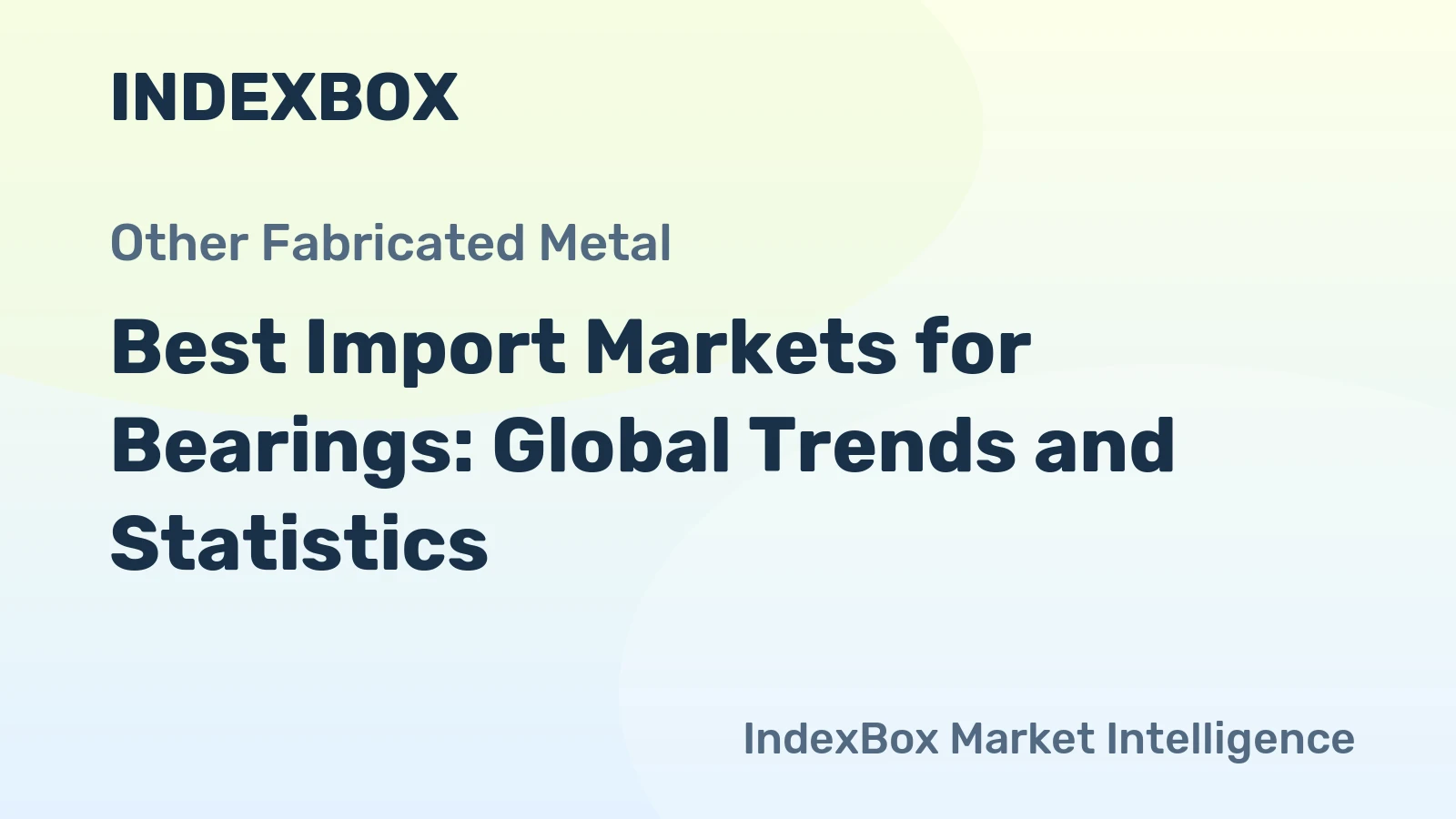 Best Import Markets for Bearings: Global Trends and Statistics