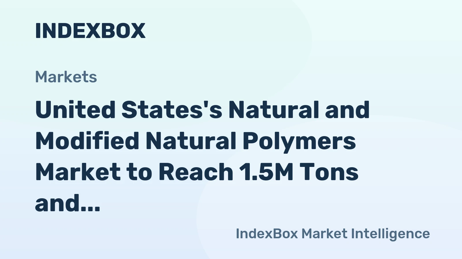 United States's Natural and Modified Natural Polymers Market to Reach 1.5M Tons and $21.4B by 2035