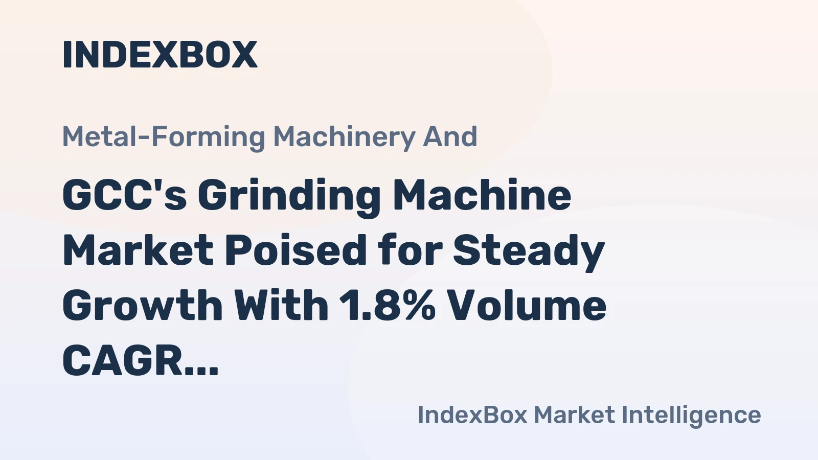 GCC's Grinding Machine Market Poised for Steady Growth With 1.8% Volume CAGR Through 2035
