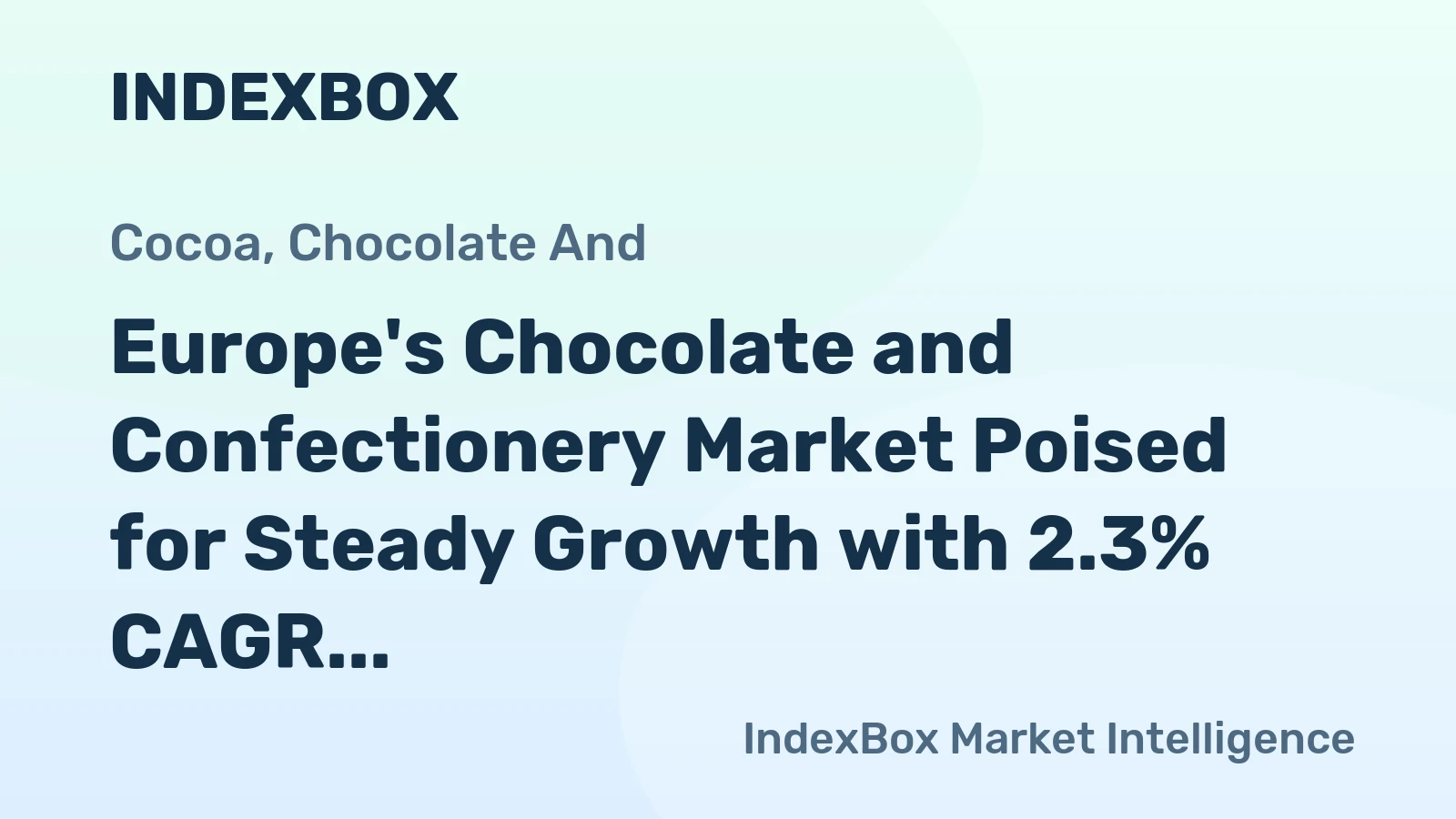 Europe's Chocolate and Confectionery Market Poised for Steady Growth with 2.3% CAGR in Value