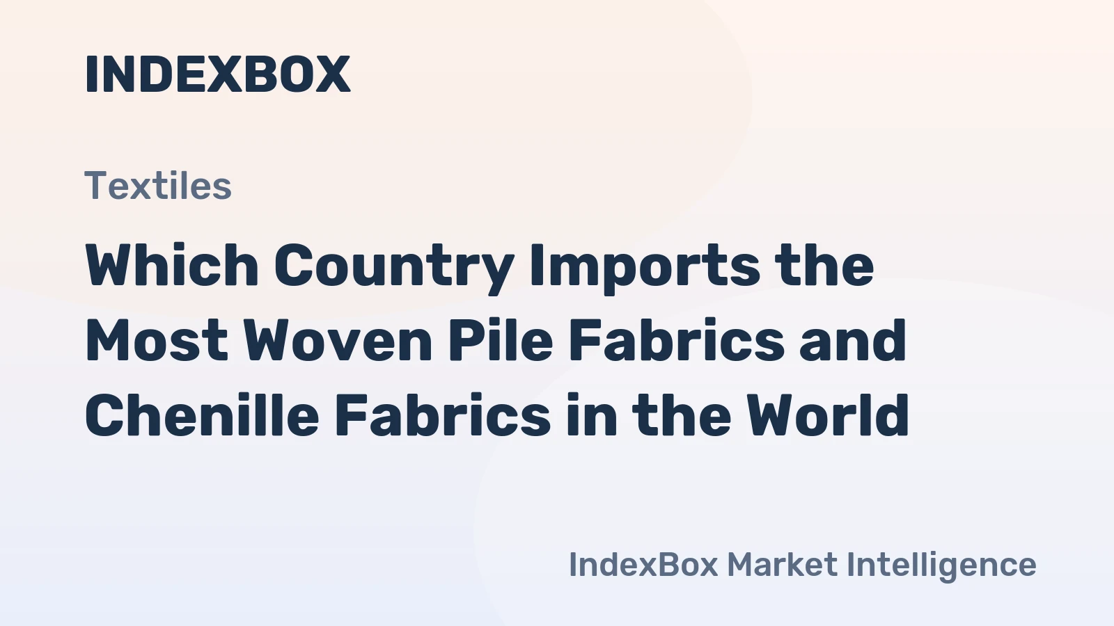 Which Country Imports the Most Woven Pile Fabrics and Chenille Fabrics in the World?