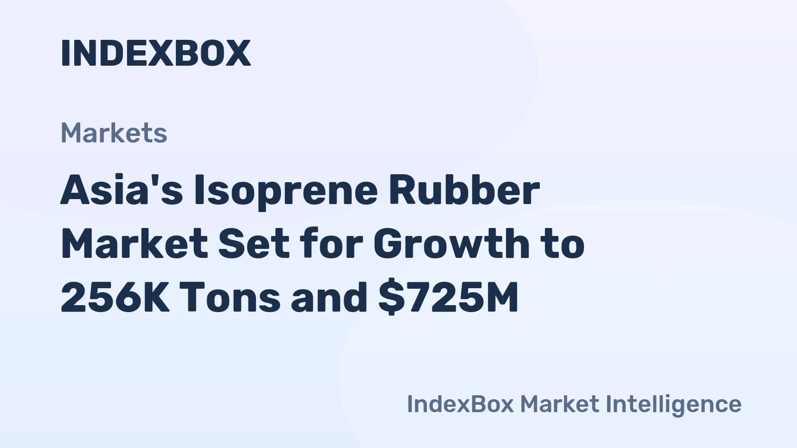 Asia's Isoprene Rubber Market Set for Growth to 256K Tons and $725M